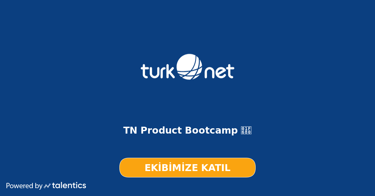 TurkNet - Ekibimize Katıl | TN Product Bootcamp 🚀